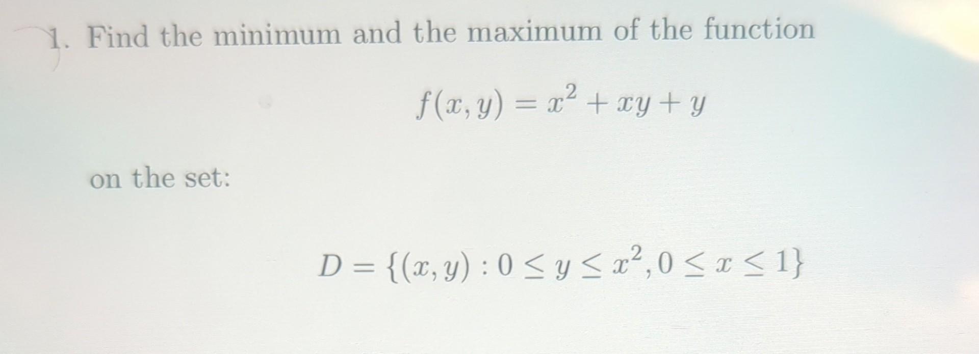 Solved Find the minimum and the maximum of the function | Chegg.com