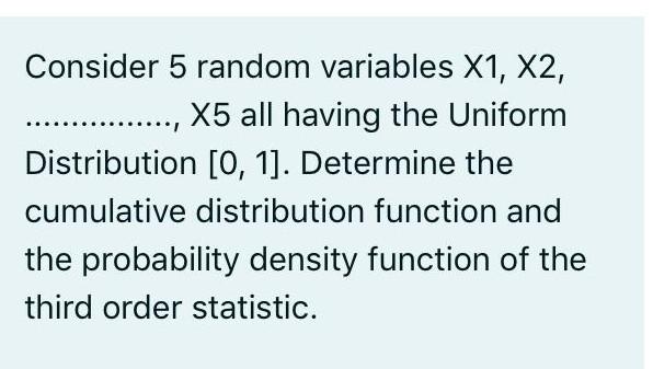 Solved Consider 5 random variables X1,X2, X5 all having the | Chegg.com