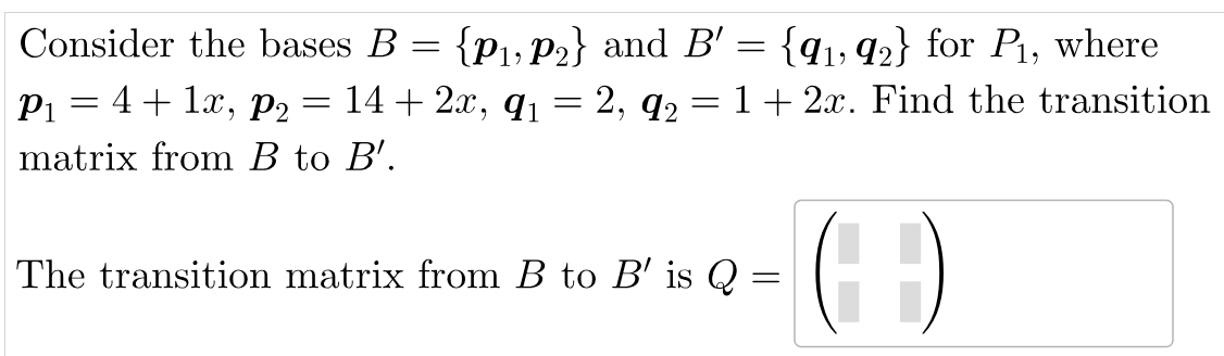 Solved Consider the bases B={p1,p2} ﻿and B'={q1,q2} ﻿for P1, | Chegg.com