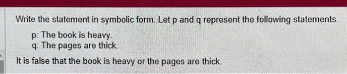 Solved Write the statement in symbolic form. Let p and q | Chegg.com