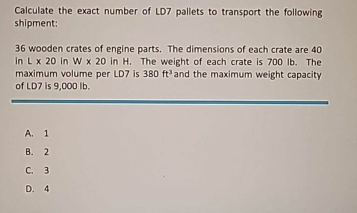 Solved Calculate the exact number of LD7 ﻿pallets to | Chegg.com
