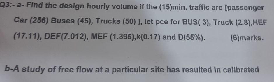 Solved Q3:- a- Find the design hourly volume if the (15)min. | Chegg.com