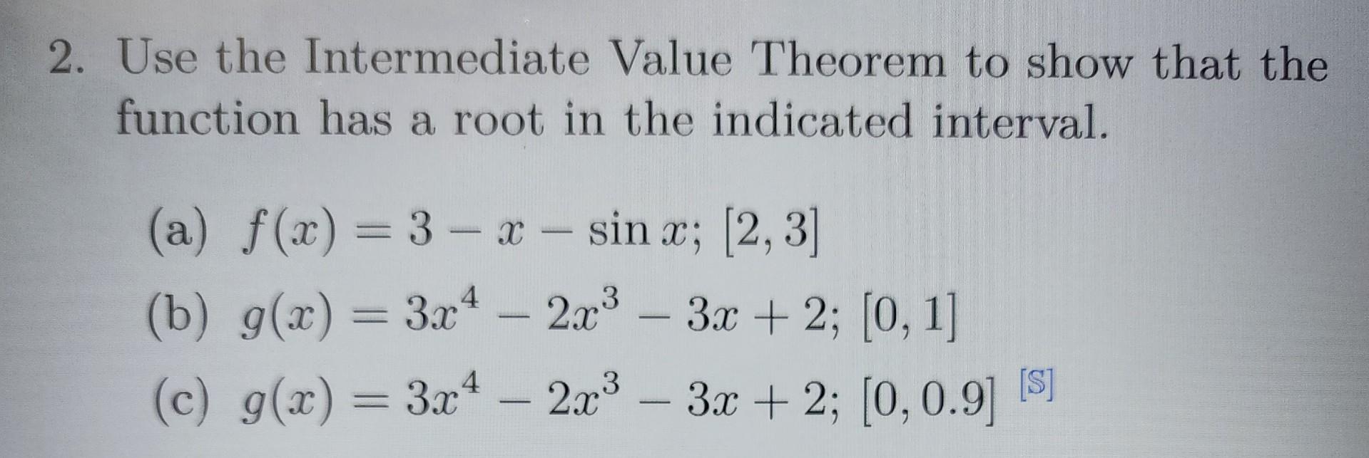 Solved 2. Use the Intermediate Value Theorem to show that | Chegg.com