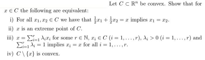 Let C⊂rn Be Convex Show That For X∈c The Following 