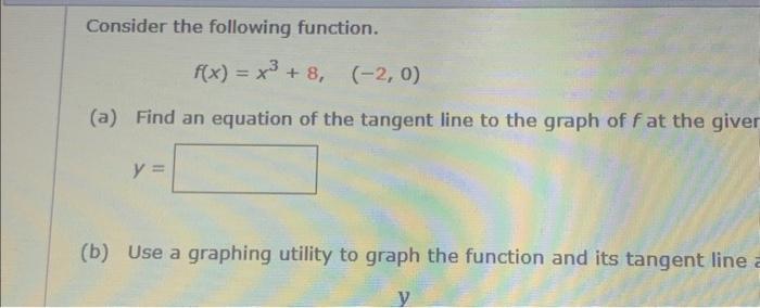 Solved Consider the following function. f(x)=x3+8,(−2,0) (a) | Chegg.com