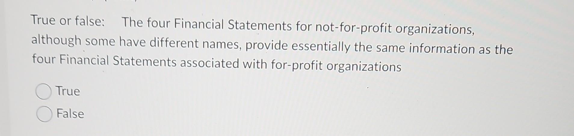 Solved True or false: The four Financial Statements for | Chegg.com