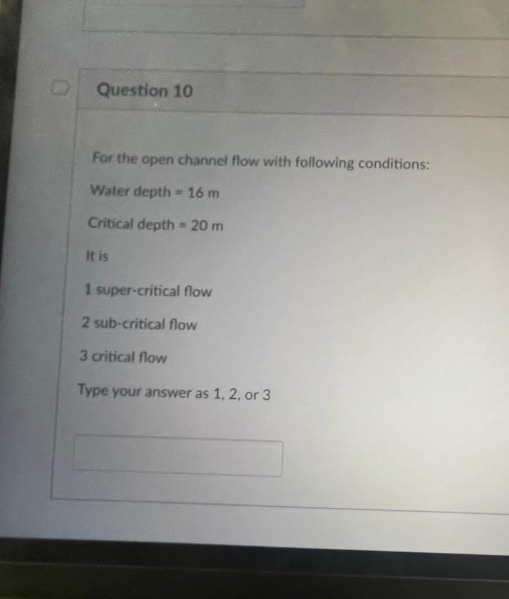 Solved Question 10 For the open channel flow with following | Chegg.com