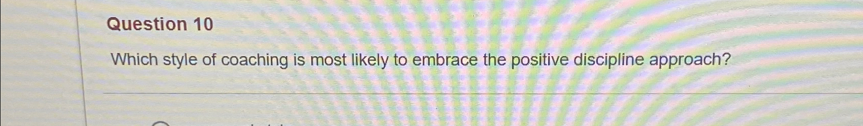 Solved Question 10Which style of coaching is most likely to | Chegg.com