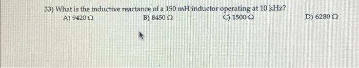 Solved 33 What Is The Inductive Reactance Of A 150 Mh
