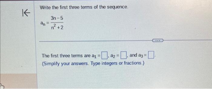 Solved Write the first three terms of the sequence. | Chegg.com
