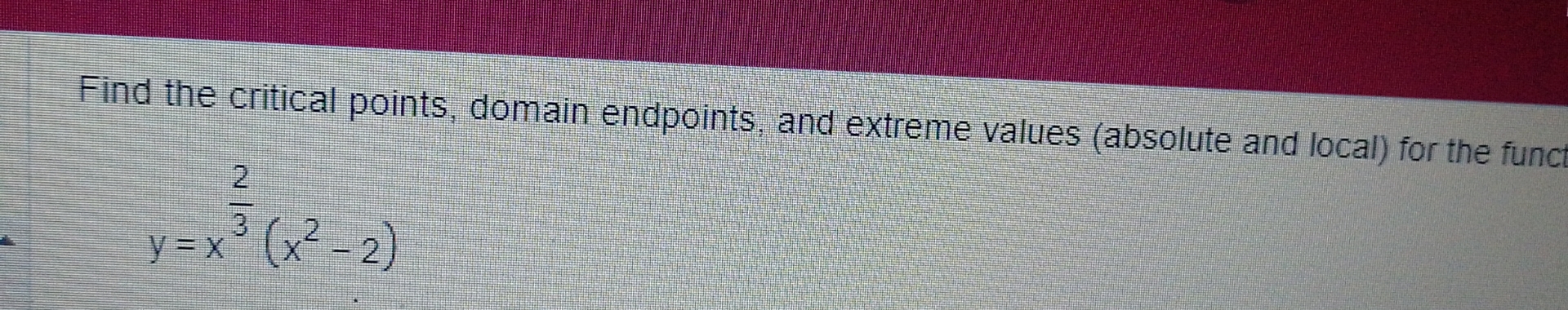 Solved Find the critical points, domain endpoints, and | Chegg.com