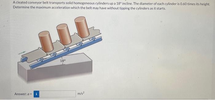 Solved A Cleated Conveyor Belt Transports Solid Homogeneous