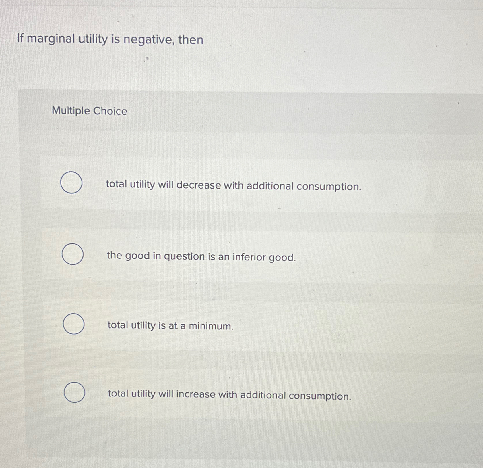 Solved If marginal utility is negative, thenMultiple | Chegg.com