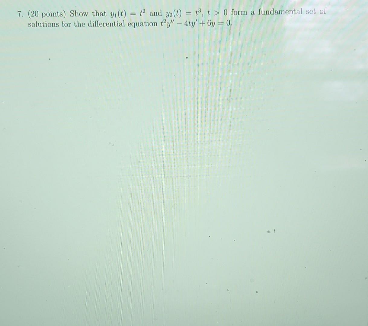 Solved (20 points) Show that y1(t)=t2 and y2(t)=t3,t>0 form | Chegg.com