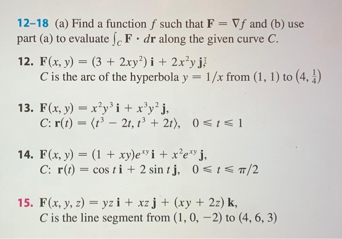 Solved 12-18 (a) Find a function f such that F=∇f and (b) | Chegg.com Solved 12-18 (a) Find a function f such that F=∇f and (b) | Chegg.com