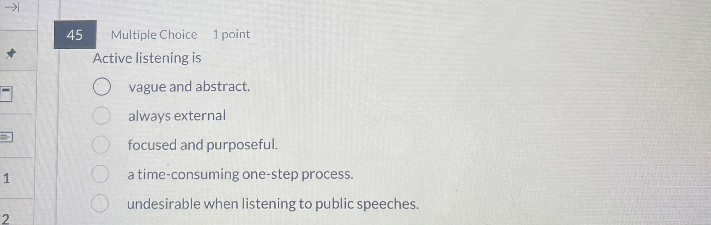 Solved 45Multiple Choice1 ﻿pointActive listening isvague and | Chegg.com