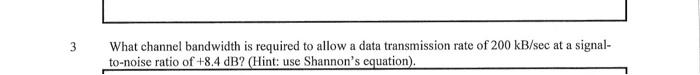 Solved What channel bandwidth is required to allow a data | Chegg.com