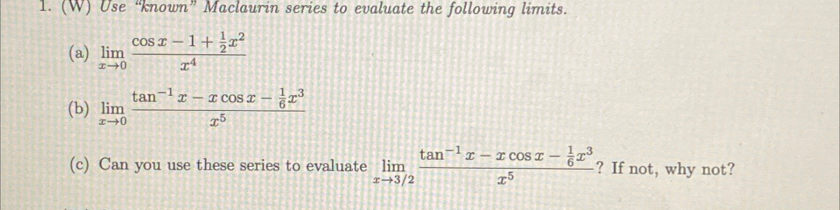 Solved (W) ﻿Use "known" Maclaurin series to evaluate the | Chegg.com