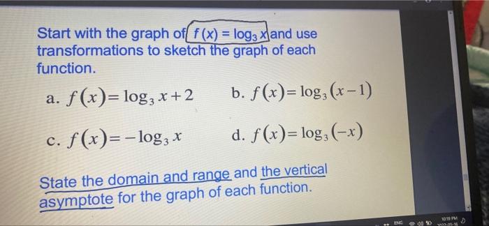 Solved Start with the graph of f(x) = log2 x and use | Chegg.com
