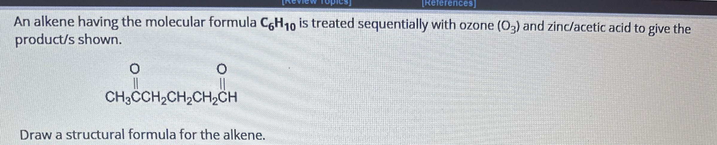 Solved An alkene having the molecular formula C6H10 ﻿is | Chegg.com