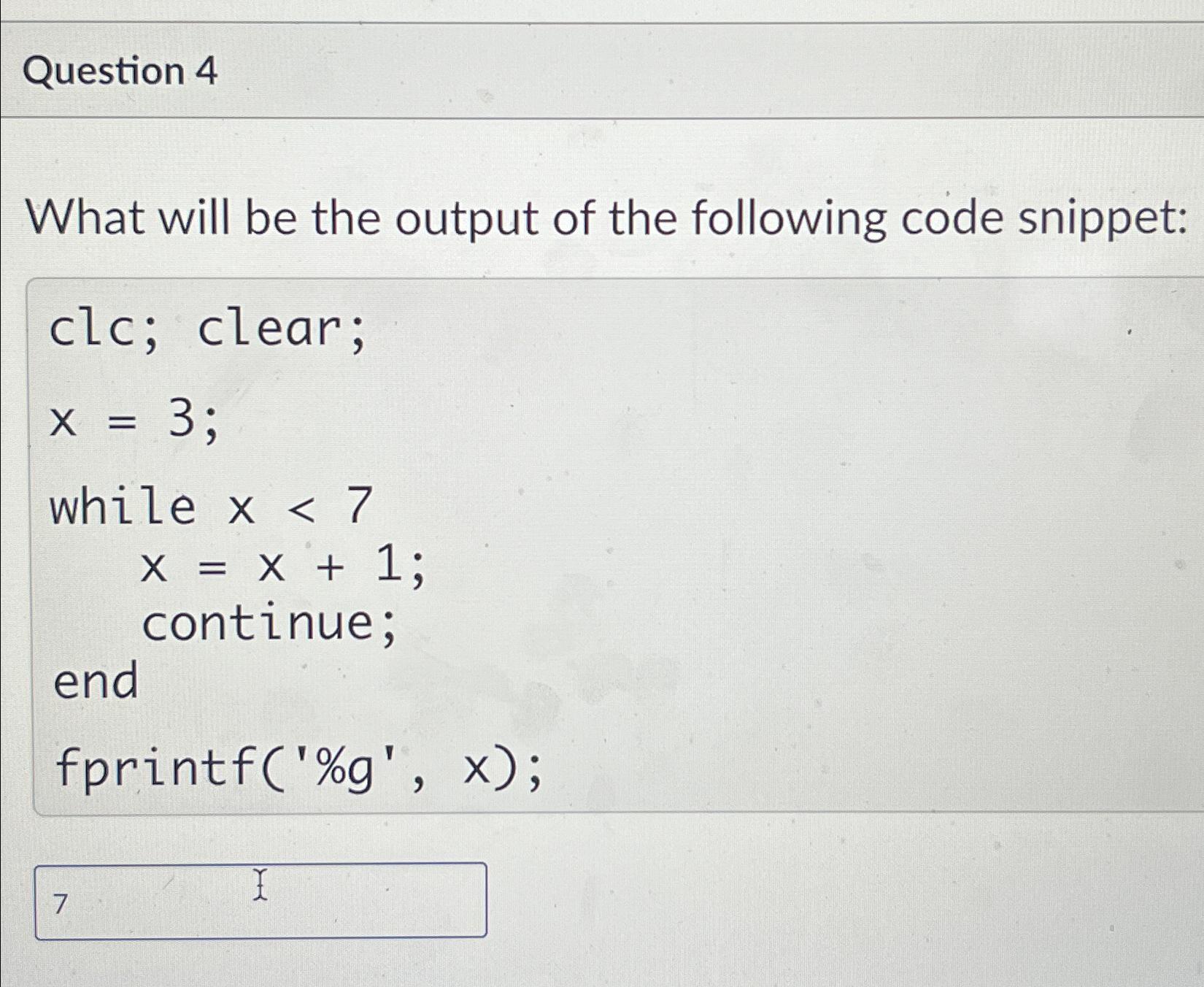 Solved Question 4What will be the output of the following | Chegg.com