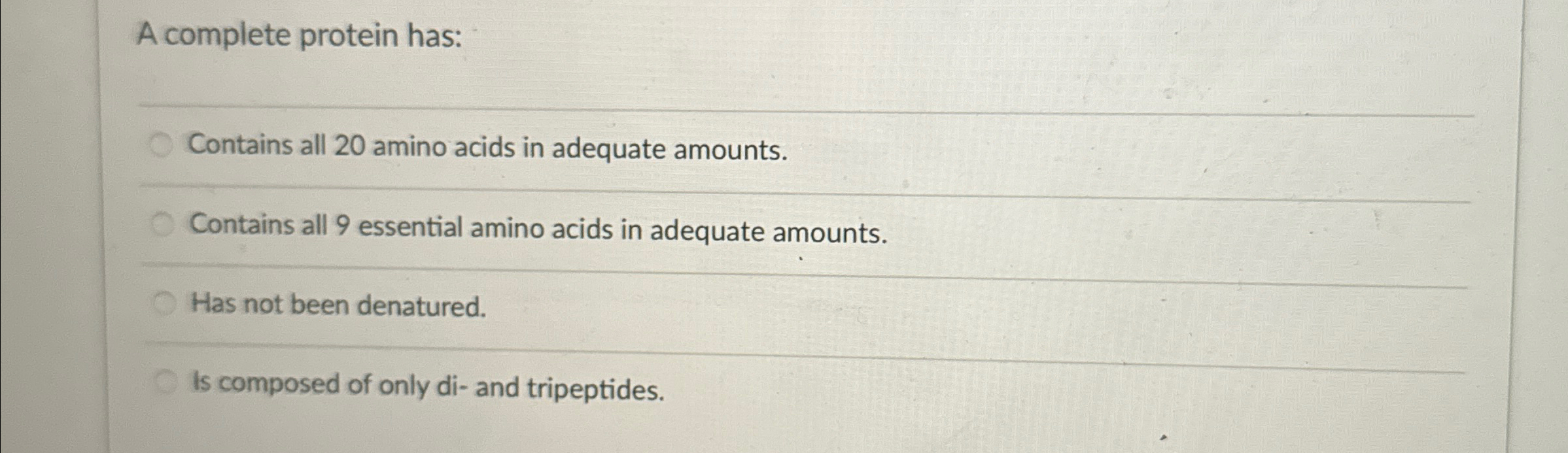 Solved A complete protein has:Contains all 20 ﻿amino acids | Chegg.com