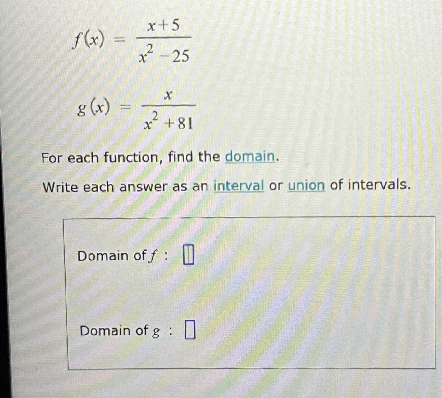 Solved f(x)=x+5x2-25g(x)=xx2+81For each function, find the | Chegg.com