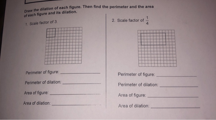Solved Draw the dilation of each figure. Then find the | Chegg.com ...