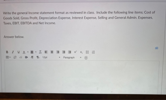Solved Write the general Income statement format as reviewed | Chegg.com