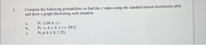[Solved]: 1. Compute the following probabilities or find th