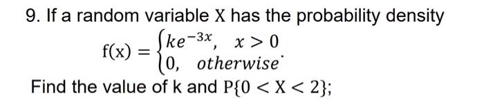 Solved 9. If a random variable X has the probability density | Chegg.com