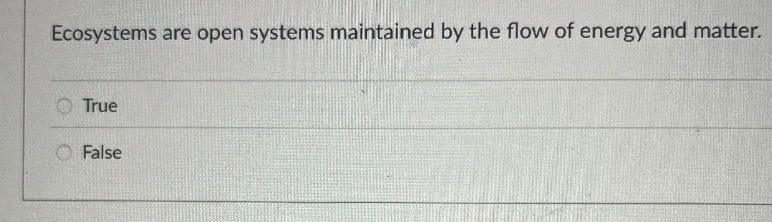 Solved Ecosystems are open systems maintained by the flow of | Chegg.com