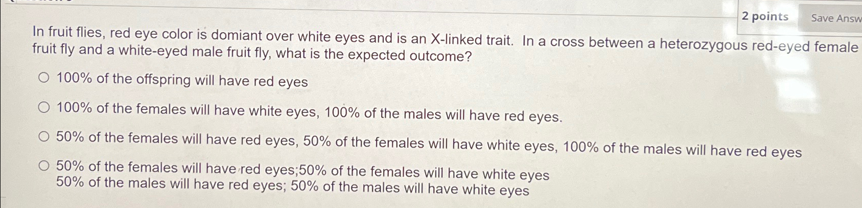 Solved 2 ﻿pointsSave AnswIn fruit flies, red eye color is | Chegg.com