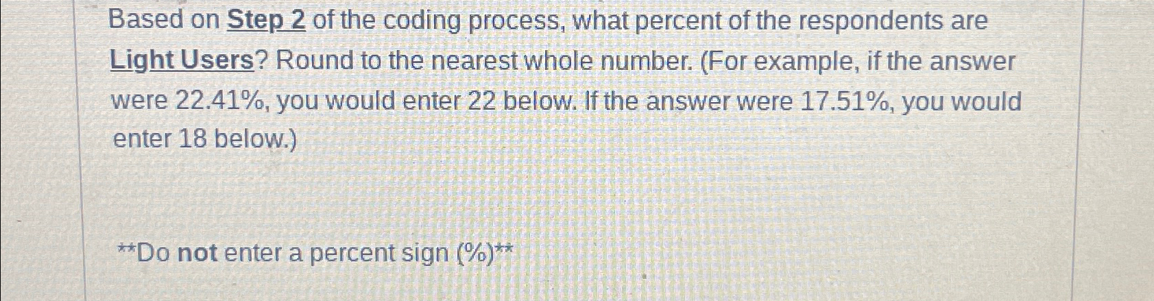 Solved Based on Step 2 ﻿of the coding process, what percent | Chegg.com