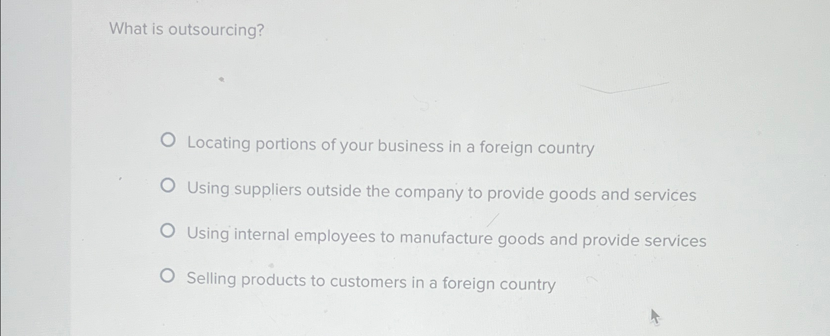 Solved What is outsourcing?Locating portions of your | Chegg.com