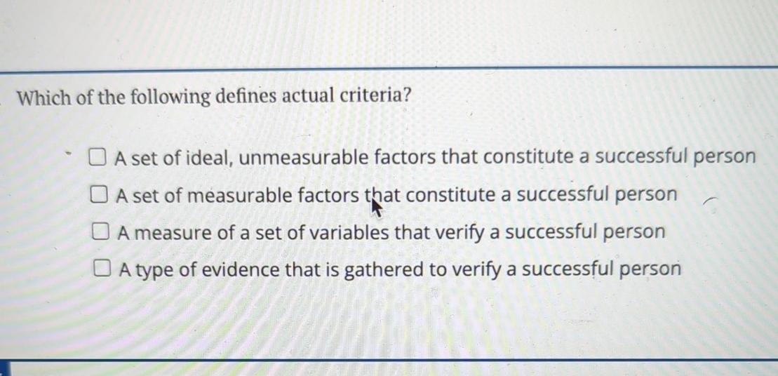 Solved Which of the following defines actual criteria?A set | Chegg.com
