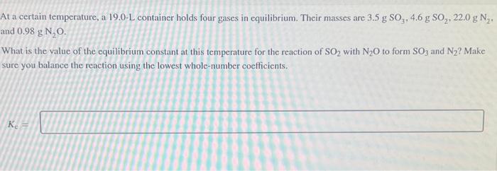 Solved At a certain temperature, a 19.0-L container holds | Chegg.com