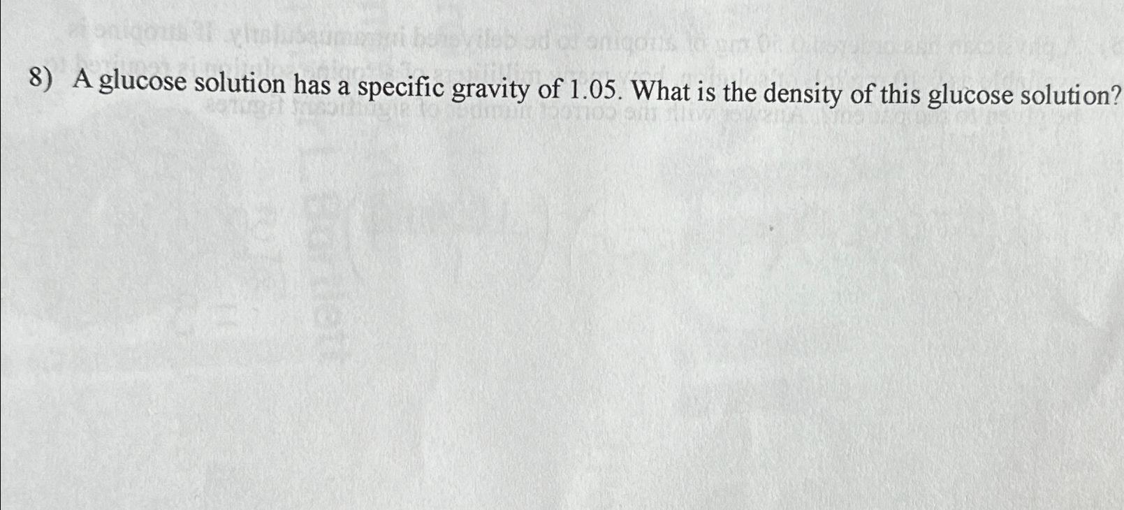 Solved A glucose solution has a specific gravity of 1.05 . | Chegg.com