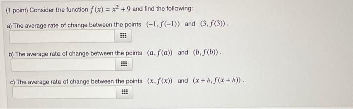 Solved (1 point) Consider the function f(x)=x2+9 and find | Chegg.com