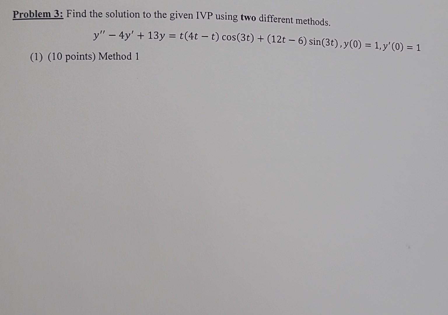 Solved roblem 3: Find the solution to the given IVP using | Chegg.com