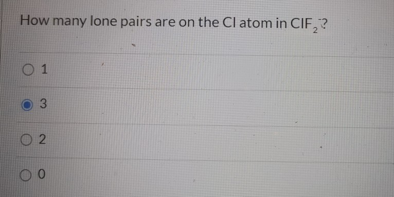 Solved How many lone pairs are on the Cl atom in CIF,? 1 3 2 | Chegg.com