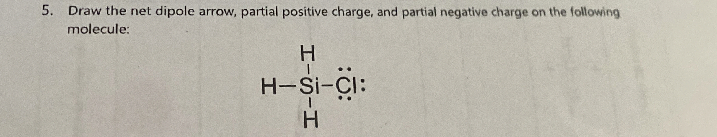 Solved Draw the net dipole arrow, partial positive charge, | Chegg.com