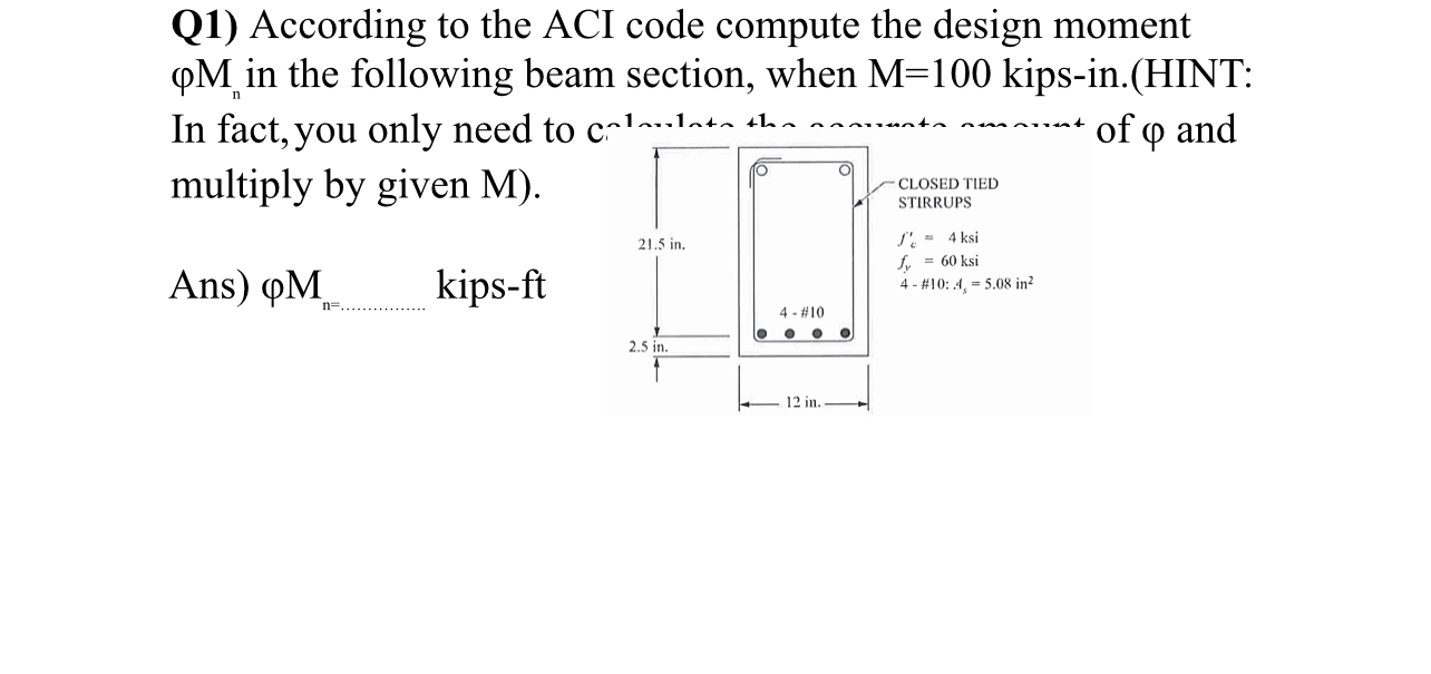 Solved Q1) ﻿According to the ACI code compute the design | Chegg.com