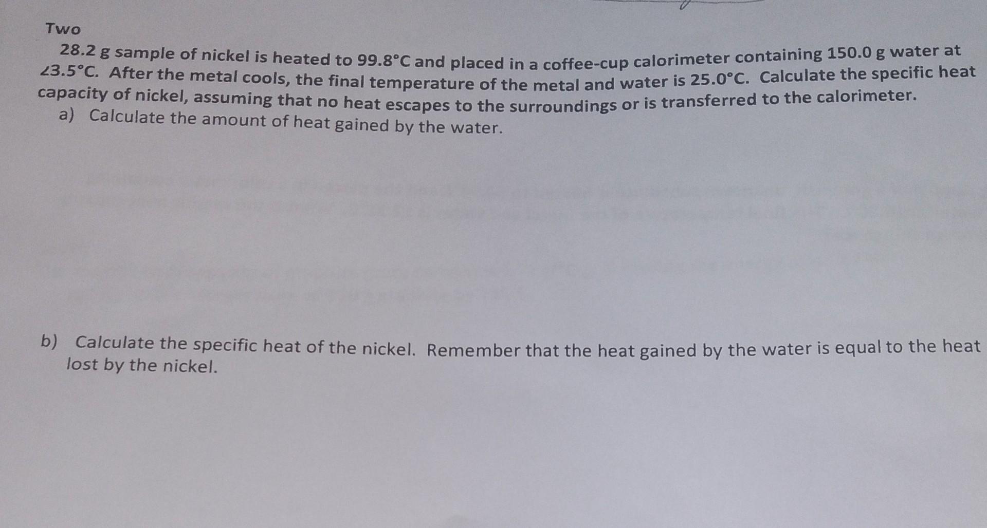 Solved Two 28.2 g sample of nickel is heated to 99.8∘C and | Chegg.com