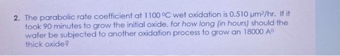 Solved 2. The parabolic rate coefficient at 1100 °C wet | Chegg.com