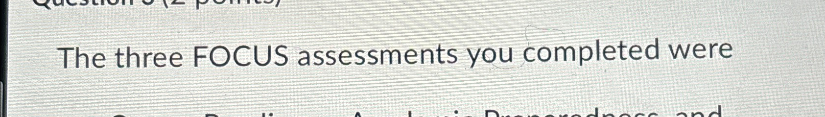 Solved The three FOCUS assessments you completed were | Chegg.com
