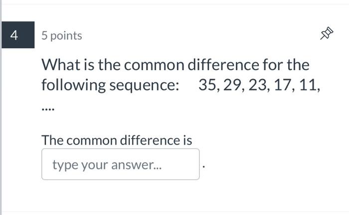 Solved 5 points What is the common difference for the | Chegg.com