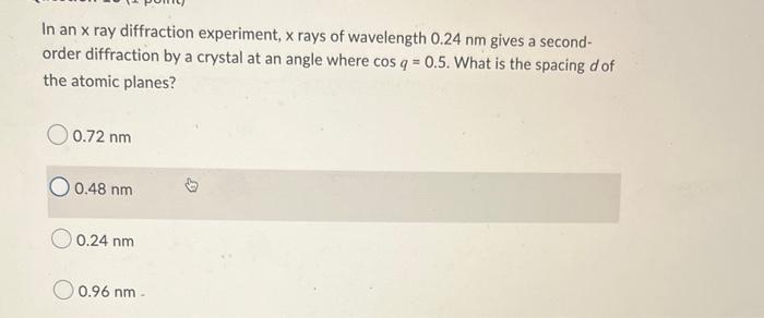 Solved In an x ray diffraction experiment, x rays of | Chegg.com