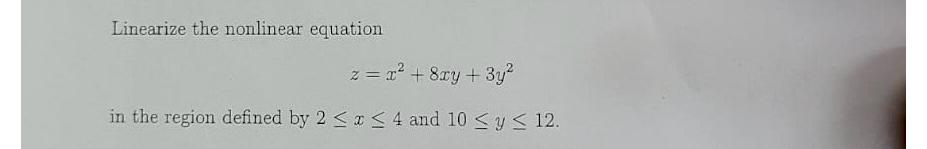 Solved Linearize the nonlinear equationz=x2+8xy+3y2in the | Chegg.com