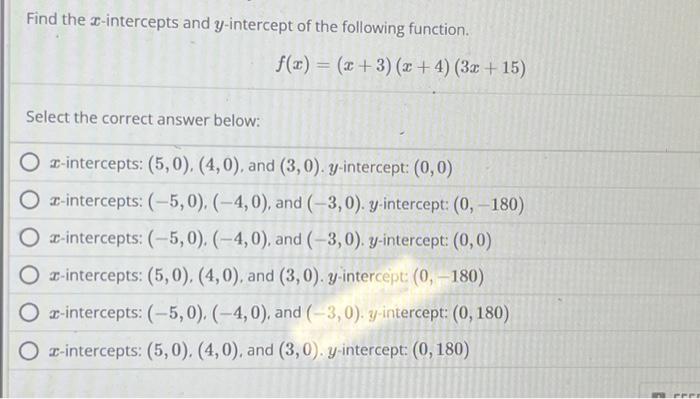 Solved Find the x-intercepts and y-intercept of the | Chegg.com